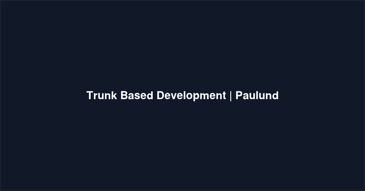 Trunk Based Development | Paulund